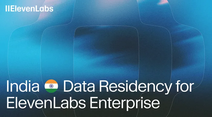 ElevenLabs announces India Data Residency for enterprise-grade Voice AI